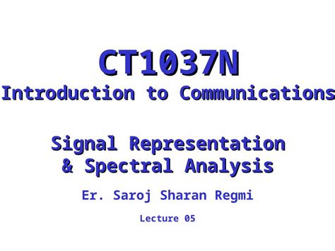 ppt ct1037n introduction to communications signal representation
