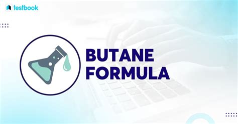 Butane Formula: Know Formula, Structure, Preparation & Uses