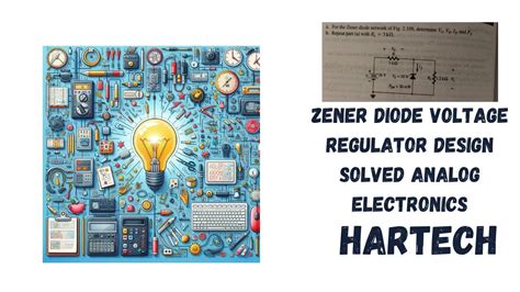 ZENER DIODE VOLTAGE REGULATOR DESIGN SOLVED ANALOG ELECTRONICS ROBERT L BOYLESTAD - YouTube