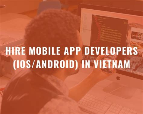 Hire Mobile App Developers Iosandroid In Vietnam
