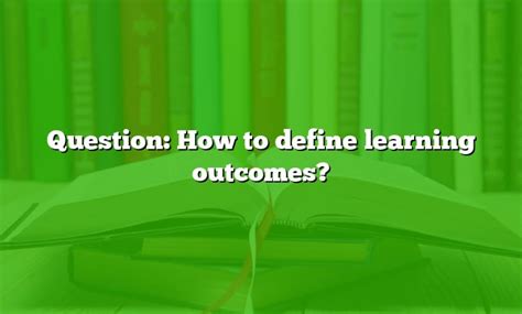 Question How To Define Learning Outcomes