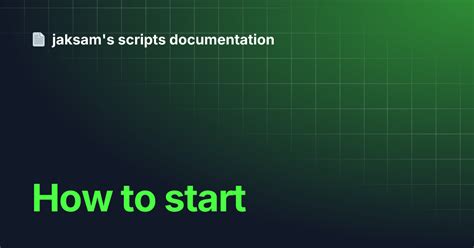 how to start jaksam s scripts documentation