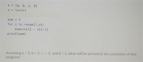 Solved Consider The Following Code From Math Import X