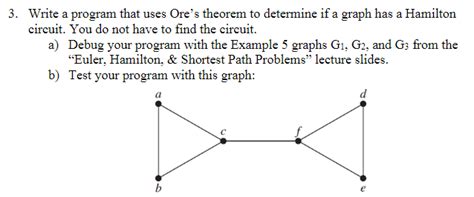 Solved 3 Write A Program That Uses Ores Theorem To