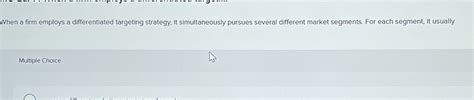 Solved When A Firm Employs A Differentiated Targeting
