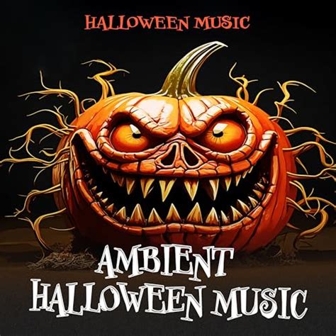 Écouter Ambient Halloween Music De Halloween Music Sur Amazon Music