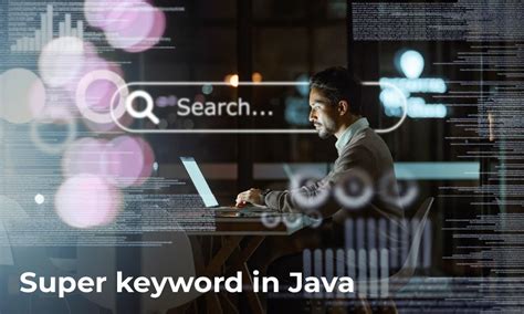 Super Keyword In Java Uses And Examples