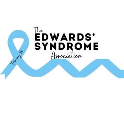 The Edwards Syndrome Association The Edwards Syndrome Association