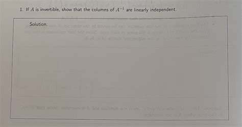 solved 1 if a is invertible show that the columns of a 1