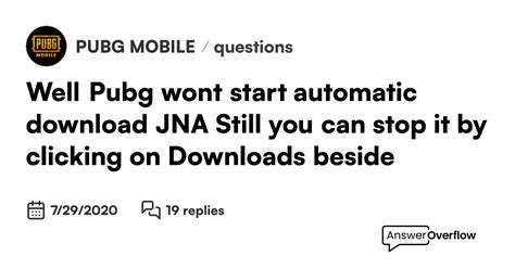 Well Pubg Wont Start Automatic Download Jna Still You Can Stop It By