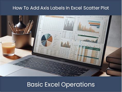 Excel Tutorial How To Add Axis Labels In Excel Scatter Plot