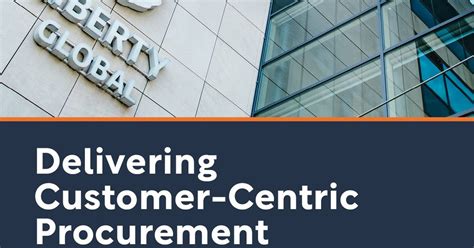 Liberty Global Delivering Customer Centric Procurement Procurement Magazine