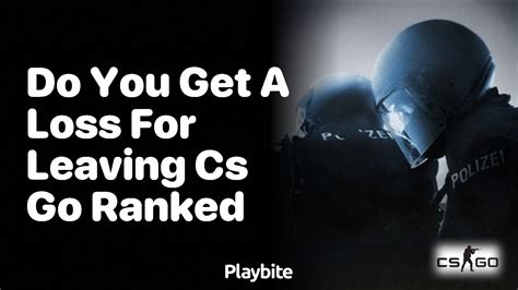 Do You Get A Loss For Leaving CS GO Ranked Playbite