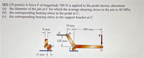 Solved Q2 20 Points A Force P Of Magnitude 700 N Is