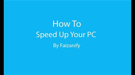 How To Speed Up Your Pc By Faizanify Youtube