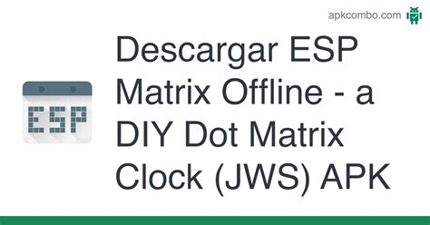 Esp Matrix Offline Apk A Diy Dot Matrix Clock Jws Descargar