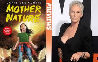 Interview Jamie Lee Curtis Reveals The True Nature Of Mother Nature Previews World
