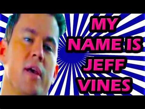 My Name Is Jeff Vine Compilation 2015 Youtube