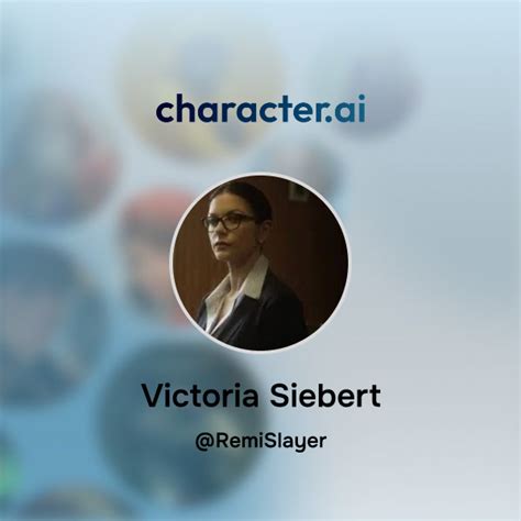 Chat With Victoria Siebert Character Ai Ai Chat Reimagined Your Words Your World