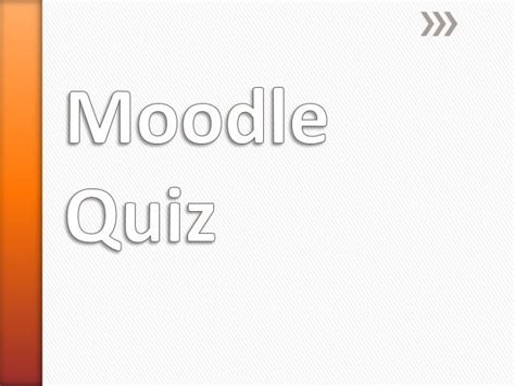 Moodle Quiz Presentation