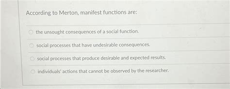 Solved According To Merton Manifest Functions Are The