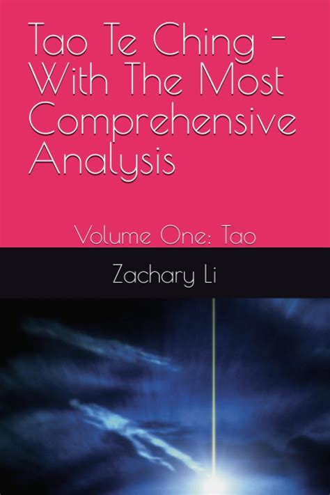 Tao Te Ching With The Most Comprehensive Analysis Volume One Tao Tao De Ching With The Most
