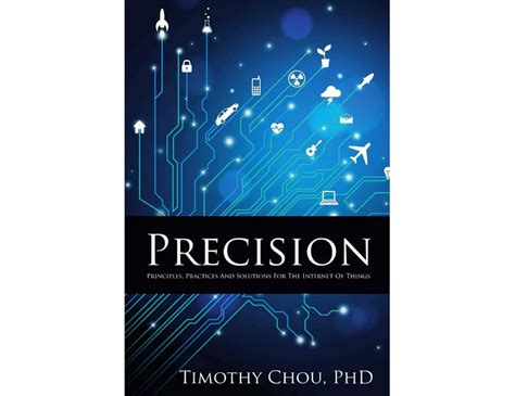 Precision Principles Practices And Solutions For The Internet Of Things Timothy Chou Catch