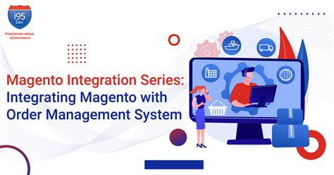 Magento With Order Management System Integration Oms Adobe Commerce Integration Series