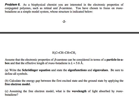 Problem 6 As A Biophysical Chemist You Are