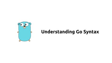 Understanding Go Syntax A Beginners Guide