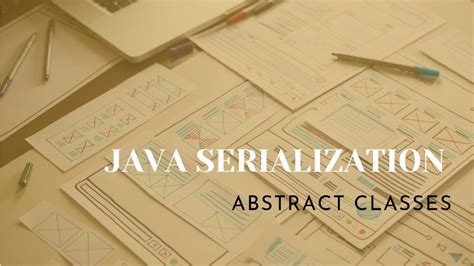 why not serialize abstract classes in java