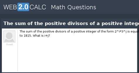 View Question The Sum Of The Positive Divisors Of A Positive Integer