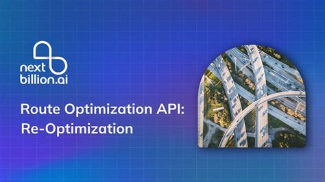 re optimization route optimization api nextbillion ai routeoptimization dynamicrouting