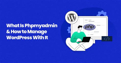 Wordpress Phpmyadmin How To Access And Manage It
