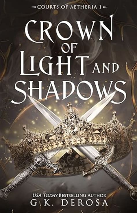 Crown Of Light And Shadows Courts Of Aetheria 1 By Gk Derosa
