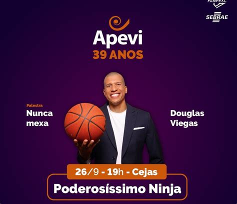 Apevi Celebra 39 Anos Com Palestra Com Douglas Viegas O Poderosíssimo Ninja