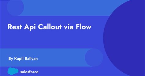 Rest Api Callout Via Salesforce Flow Kapil Baliyan