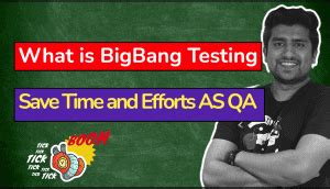 What Is Big Bang Testing Save Time And Efforts As QA