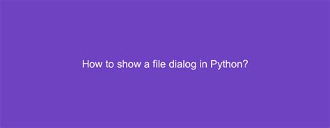 How To Show A File Dialog In Python
