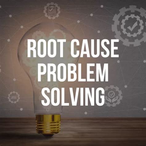 Root Cause Analysis Problem Solving Methodology People Skills
