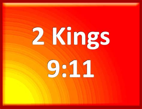 2 Kings 9 11 Then Jehu Came Forth To The Servants Of His Lord And One Said To Him Is All Well