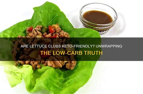 Are Lettuce Clubs Keto Friendly Unwrapping The Low Carb Truth Shunketo