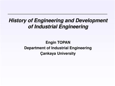 Ppt History Of Engineering And Development Of Industrial Engineering
