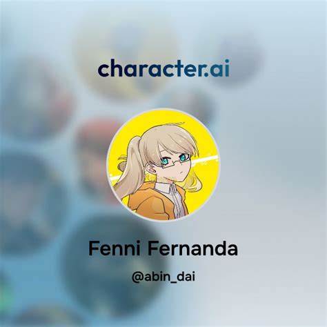 Chat With Fenni Fernanda Characterai Ai Chat Reimaginedyour