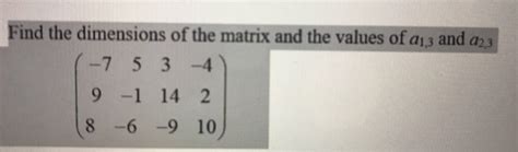 Solved Find The Dimensions Of The Matrix And The Values Of