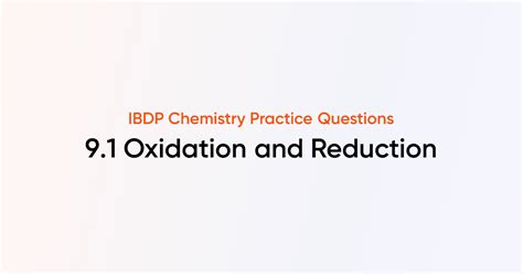 Oxidation And Reduction 91 Ib Dp Chemistry Questions Tutorchase