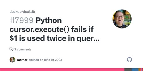 Python Cursorexecute Fails If 1 Is Used Twice In Query String · Issue 7999 · Duckdbduckdb