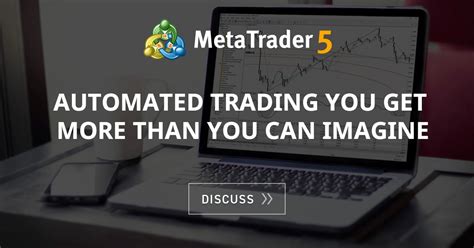 Automated Trading You Get More Than You Can Imagine Forex Trading