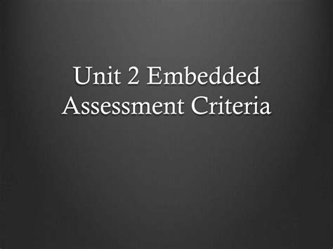 Ppt Unit 2 Embedded Assessment Criteria Powerpoint Presentation Free
