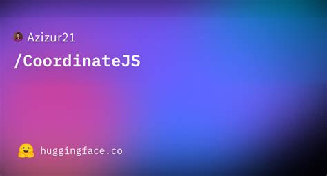 Azizur21 Coordinatejs · Datasets At Hugging Face